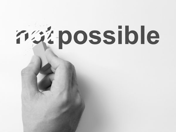 Not possible is not impossible | Perspective | Objective Ingenuity